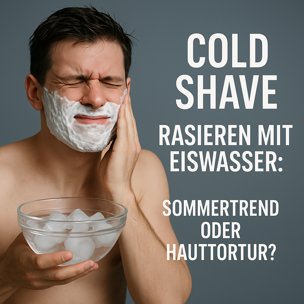 Cold Shave: Rasieren mit Eiswasser – Erfrischender Sommertrend oder Ha ...